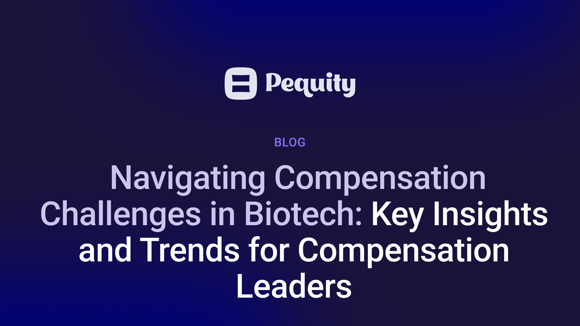 Navigating Compensation Challenges in Biotech: Key Insights and Trends for Compensation Leaders